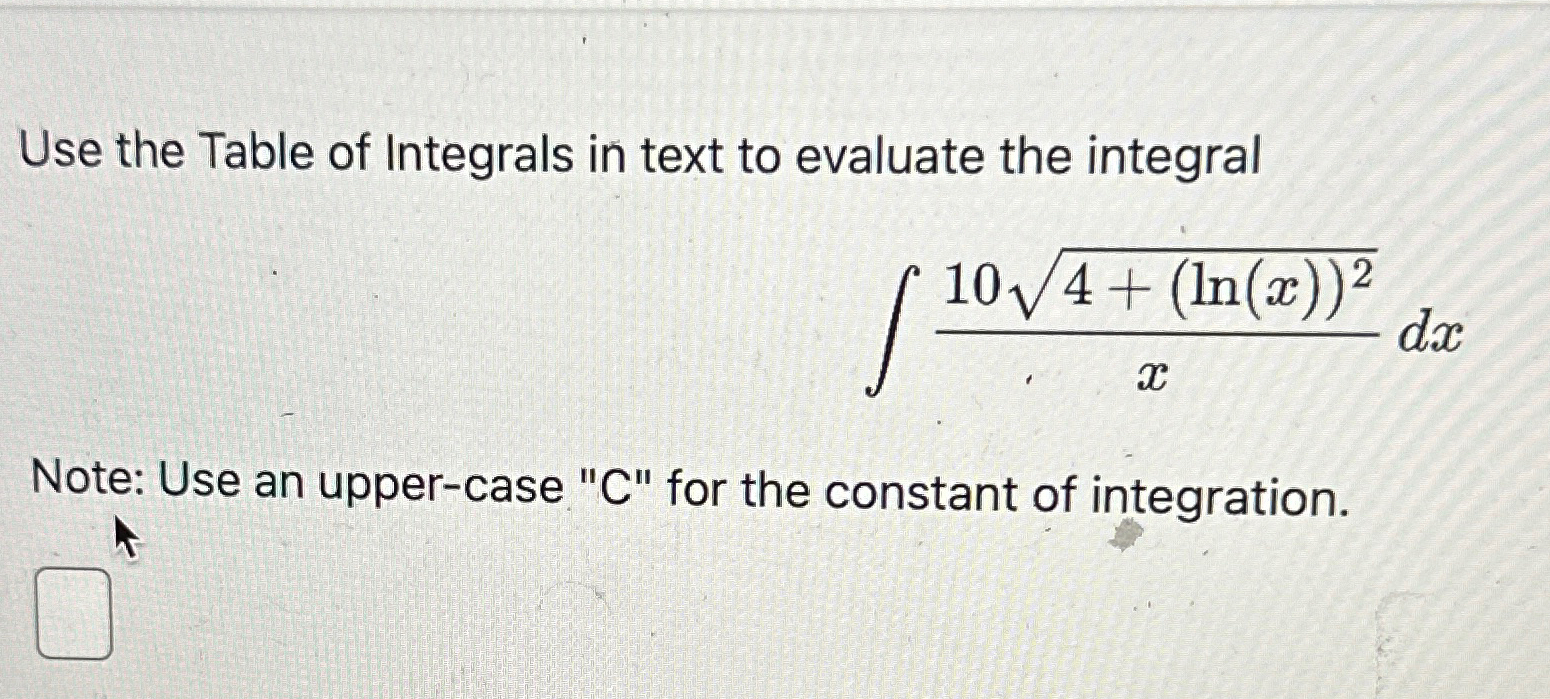 Solved Use the Table of Integrals in text to evaluate the | Chegg.com