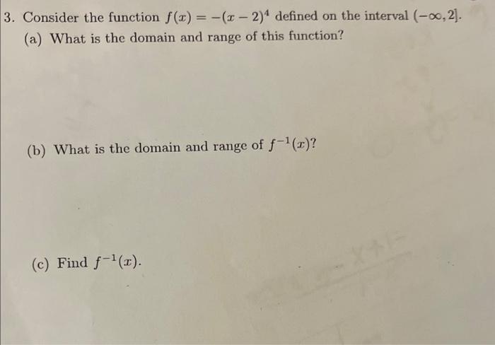 Solved 3. Consider the function f(x)=−(x−2)4 defined on the | Chegg.com