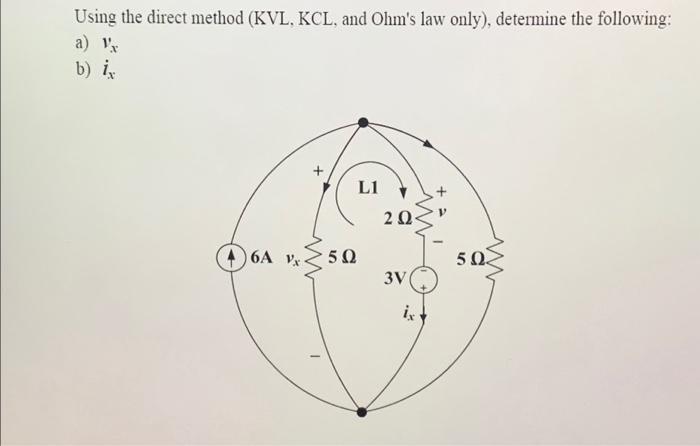 Solved Using the direct method (KVL, KCL, and Ohm's law | Chegg.com