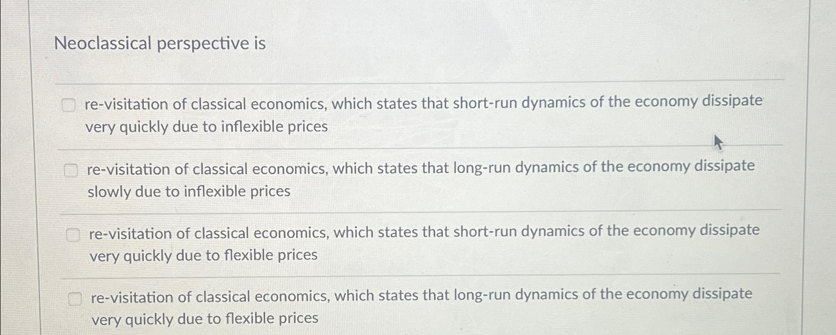 Solved Neoclassical perspective isre-visitation of classical | Chegg.com