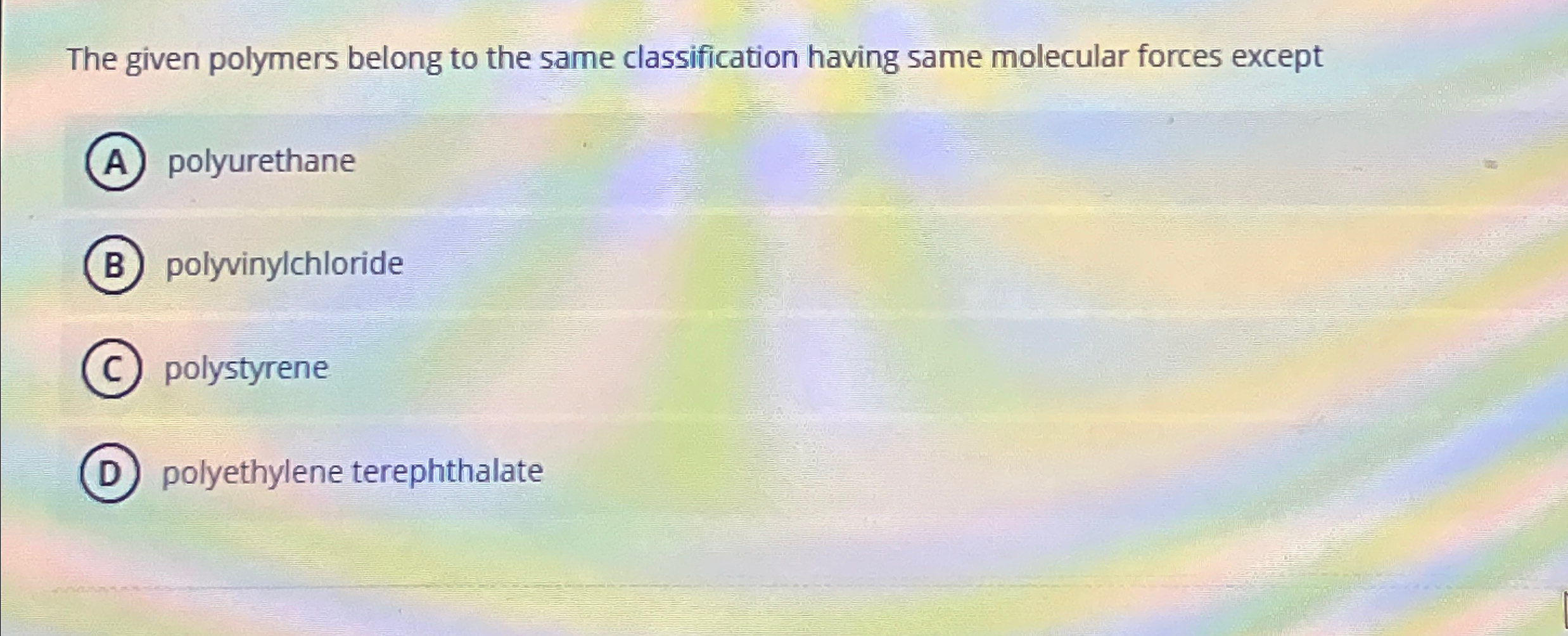 Solved The given polymers belong to the same classification | Chegg.com