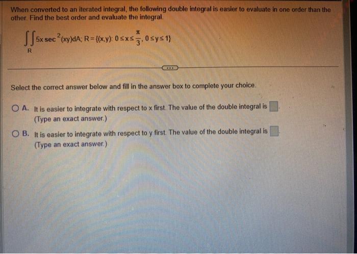 Solved When converted to an iterated integral, the following | Chegg.com