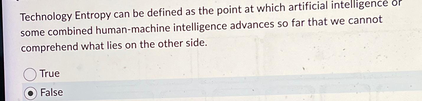 Solved Technology Entropy can be defined as the point at | Chegg.com