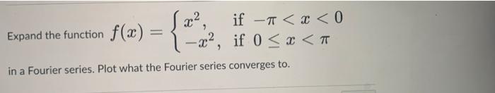 Solved f(x)={x2,−x2, if −π | Chegg.com