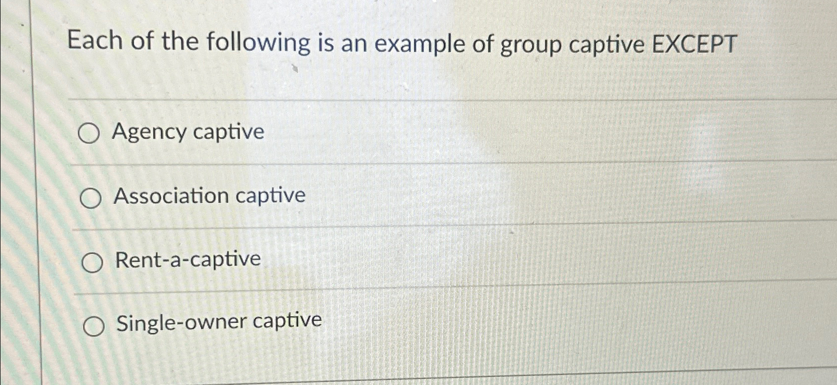Each of the following is an example of group captive | Chegg.com
