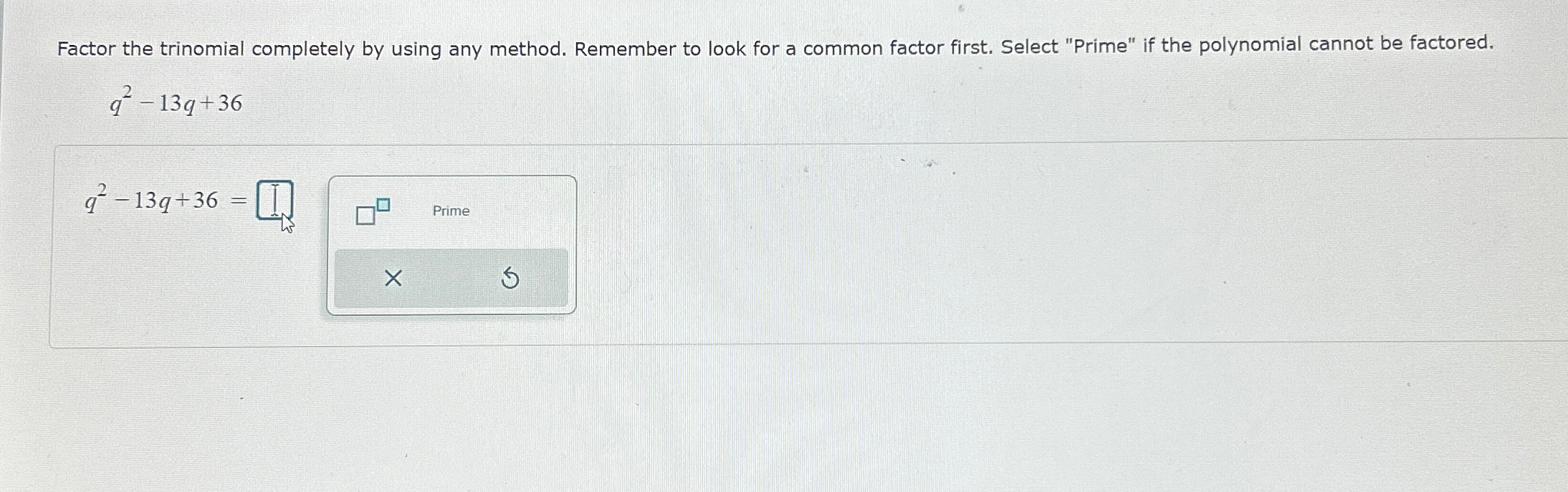 Solved Factor the trinomial completely by using any method. | Chegg.com