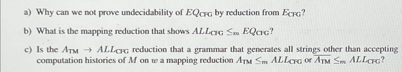 Solved a) ﻿Why can we not prove undecidability of EQCFG ﻿by | Chegg.com