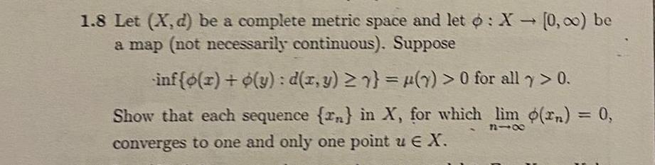 Solved 1.8 ﻿Let (x,d) ﻿be a complete metric space and let | Chegg.com