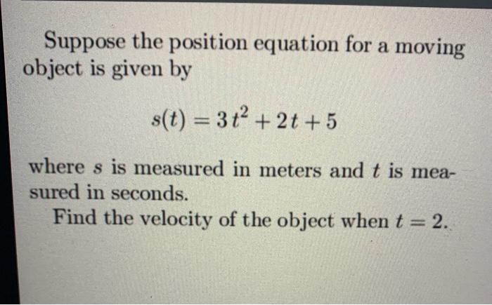 Solved Suppose the position equation for a moving object is | Chegg.com
