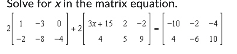Solved Solve for x in the matrix equation.Solve for x ﻿in | Chegg.com