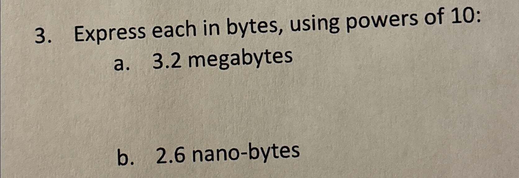 Solved Express each in bytes, using powers of 10 ﻿:a. 3.2 | Chegg.com