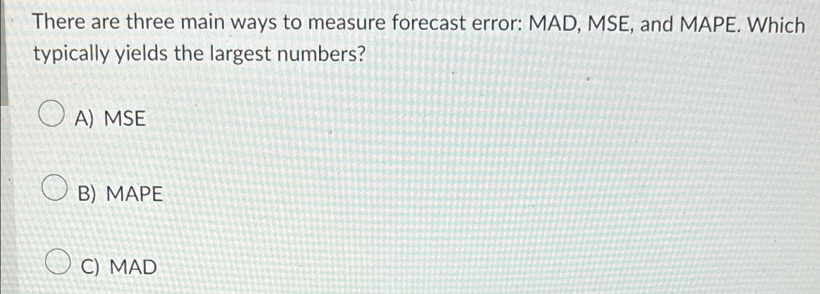 Solved There Are Three Main Ways To Measure Forecast Error