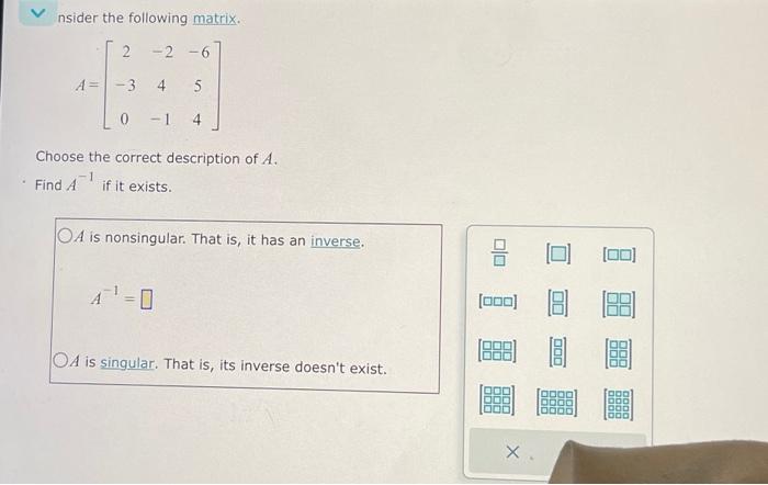 Solved nsider the following matrix. A=⎣⎡2−30−24−1−654⎦⎤ | Chegg.com