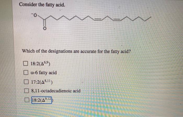 Solved Consider the fatty acid. -O Which of the designations | Chegg.com