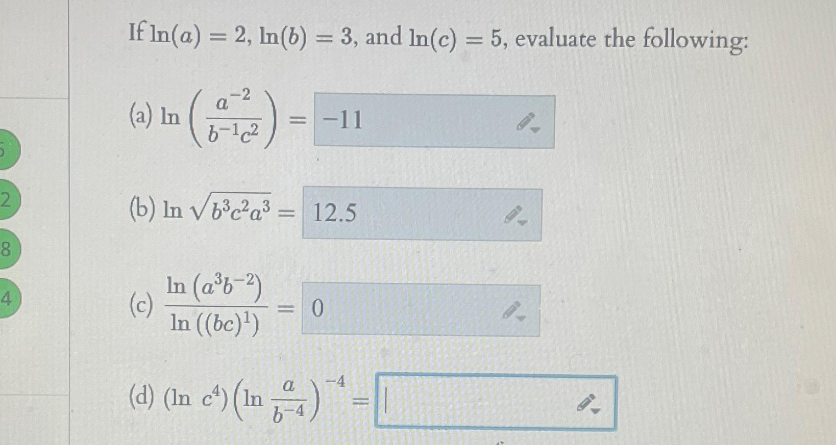 Solved If ln(a)=2,ln(b)=3, ﻿and ln(c)=5, ﻿evaluate the | Chegg.com
