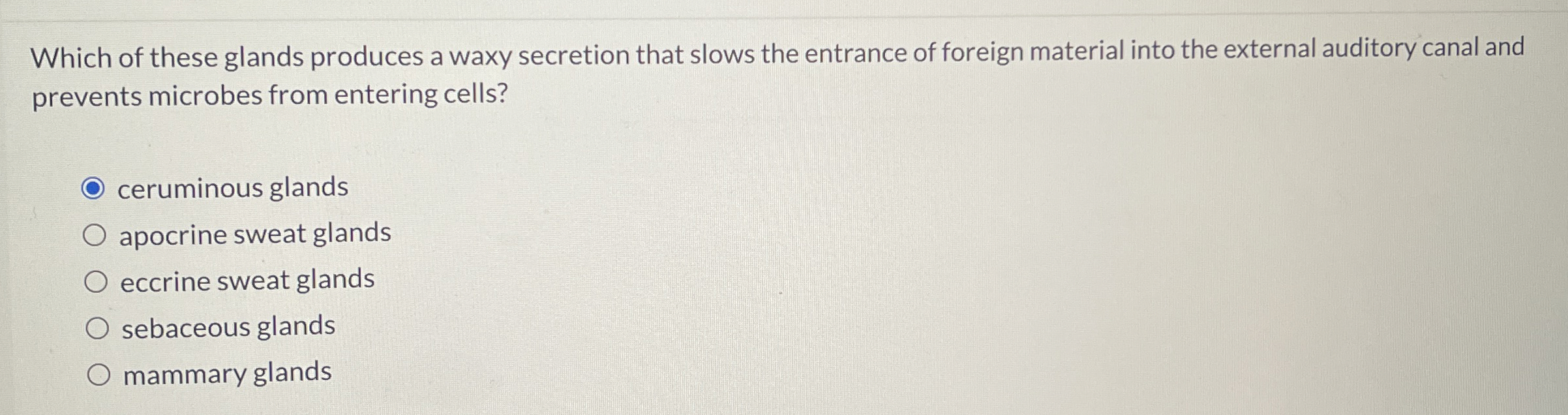 Solved Which of these glands produces a waxy secretion that | Chegg.com