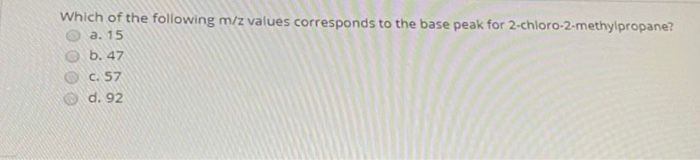 Solved Which of the following m/z values corresponds to the | Chegg.com