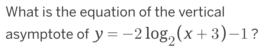 Solved What is the equation of the vertical asymptote of | Chegg.com