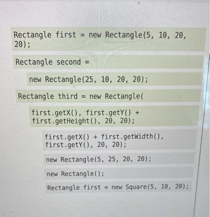 Solved Rectangle first = new Rectangle(5, 10, 20, 20); | Chegg.com