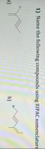 Solved Name the followinf compoundd using IUPAC nomenclature | Chegg.com