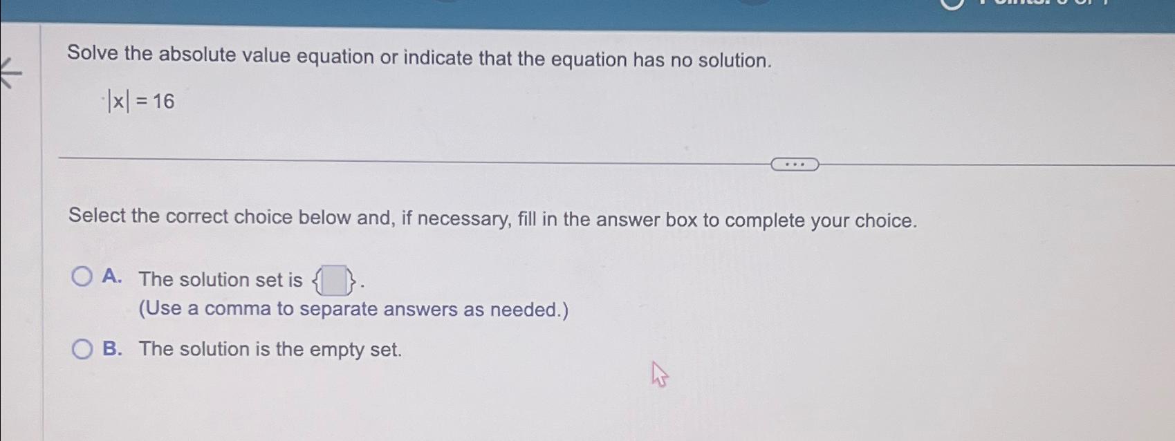 Solved Solve the absolute value equation or indicate that | Chegg.com
