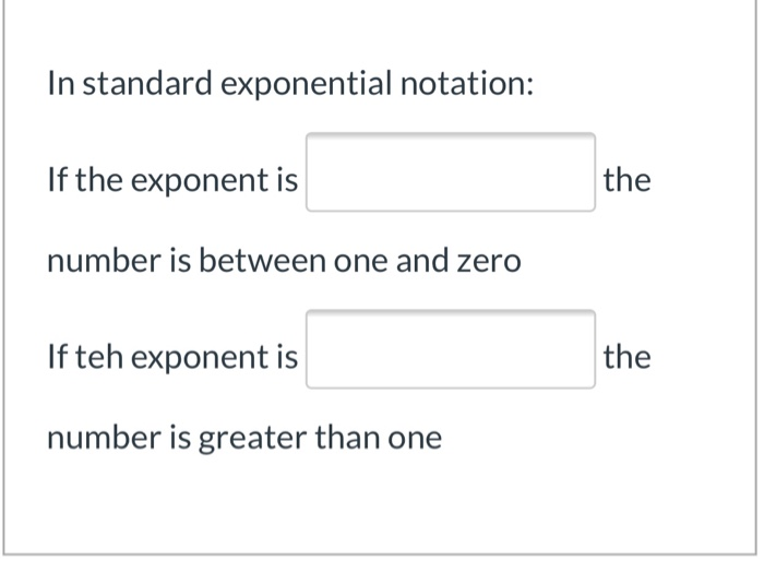 Solved In standard exponential notation: If the exponent is | Chegg.com