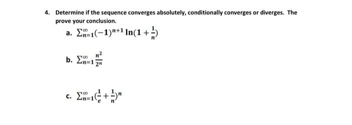 Solved 4. Determine if the sequence converges absolutely, | Chegg.com