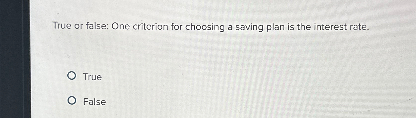 Solved True or false: One criterion for choosing a saving | Chegg.com