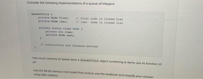 Solved Consider the following implementations of a queue of | Chegg.com