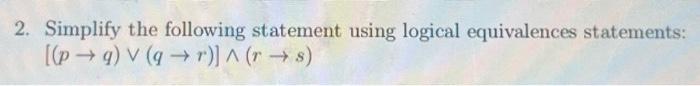 Solved 2. Simplify the following statement using logical | Chegg.com