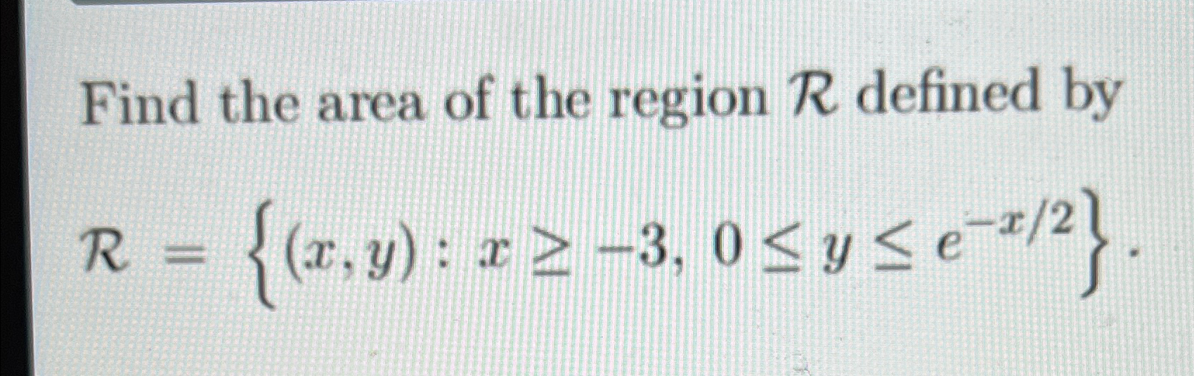Solved Find the area of the region R ﻿defined | Chegg.com