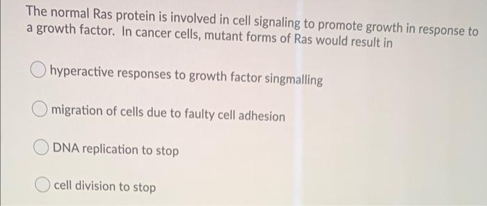 Solved The normal Ras protein is involved in cell signaling | Chegg.com