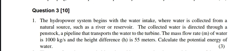 Solved Question 3[10]The hydropower system begins with the | Chegg.com