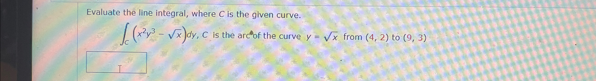 Solved Evaluate the line integral, where C ﻿is the given | Chegg.com