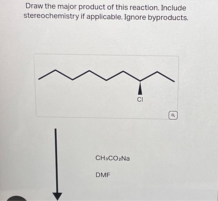 Solved Draw the major product of this reaction. Include | Chegg.com