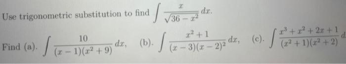 Solved Use trigonometric substitution to find ∫36−x2xdx. | Chegg.com