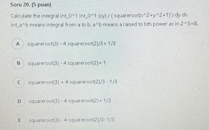 Solved Calculate the integral int_ 0∧1 int_0^1 (xy)/( | Chegg.com