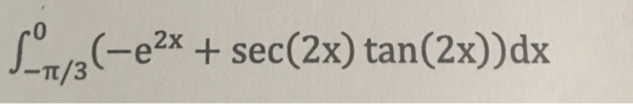 Solved Lava(-e2x + sec(2x) tan(2x))dx | Chegg.com