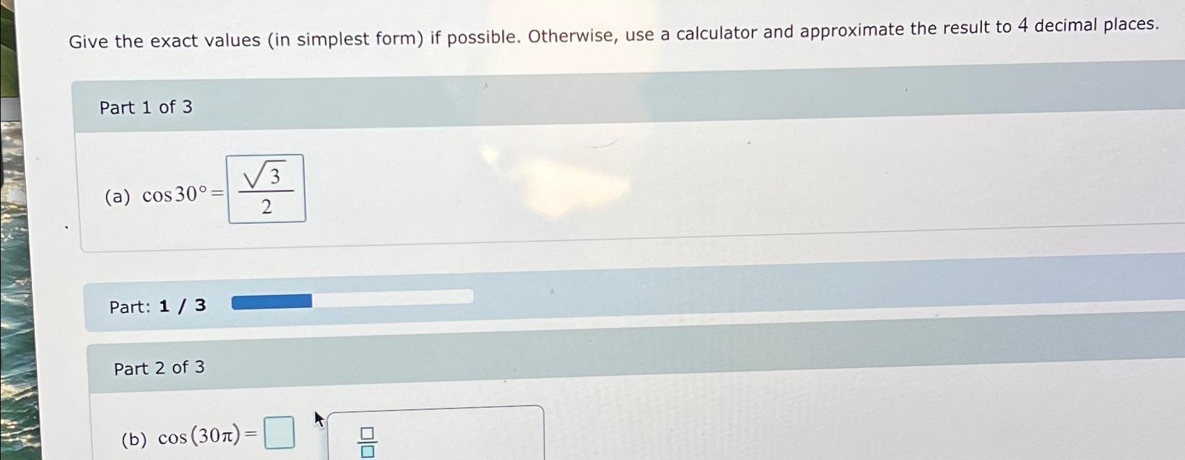 Solved Give the exact values (in simplest form) ﻿if | Chegg.com
