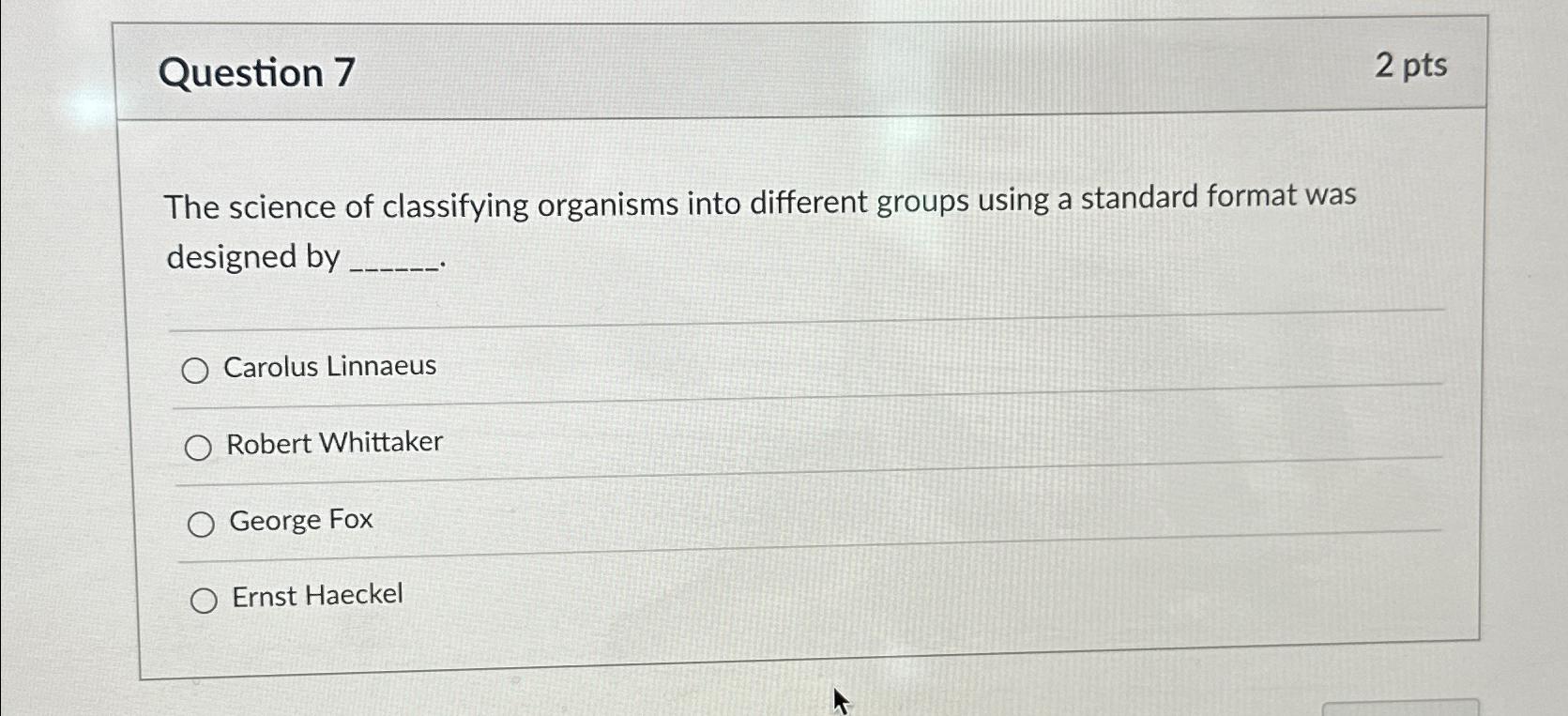 Solved Question 72 ﻿ptsThe science of classifying organisms | Chegg.com