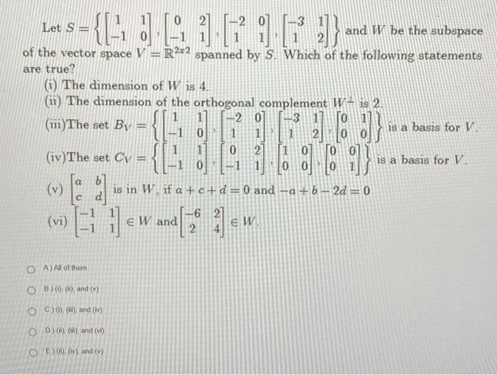 Solved Let S={[1−110],[0−121],[−2101],[−3112]} and W be the | Chegg.com