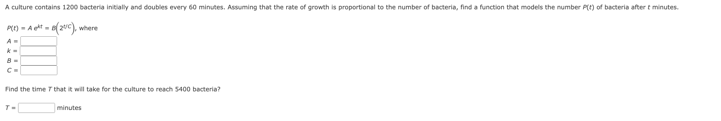 Solved P(t)=Aekt=B(2tC), ﻿whereA=|k= B=C= Find the time T | Chegg.com