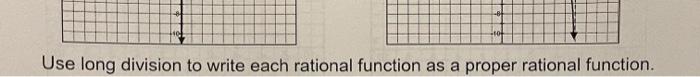 Solved Use long division to write each rational function as | Chegg.com