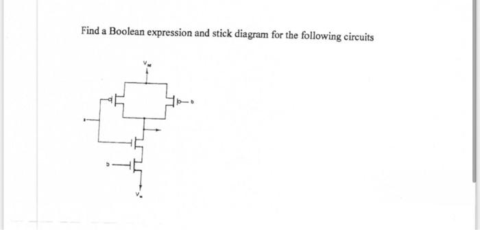 Solved Find a Boolean expression and stick diagram for the | Chegg.com