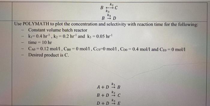 Solved k2 BE kz k BD Use POLYMATH to plot the concentration | Chegg.com