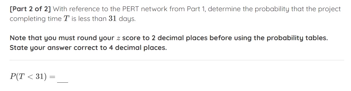 Solved [Part 2 ﻿of 2] ﻿With reference to the PERT network | Chegg.com