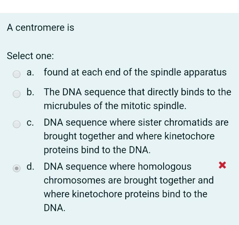 Solved A centromere is Select one: a. found at each end of | Chegg.com