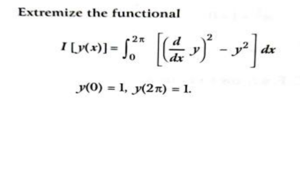 Solved Extremize the | Chegg.com