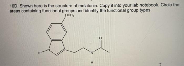 Solved 16D. Shown here is the structure of melatonin. Copy | Chegg.com