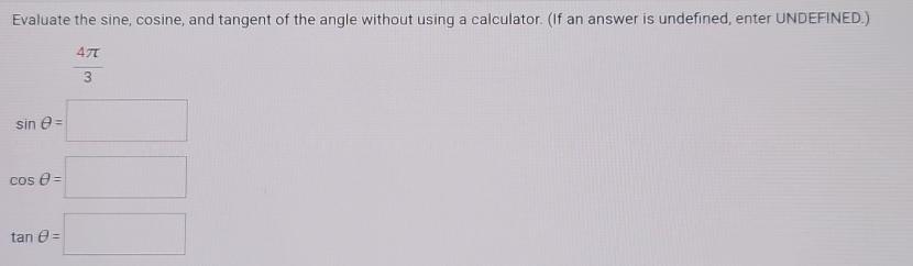 Solved Evaluate the sine, ﻿cosine, and tangent of the angle | Chegg.com